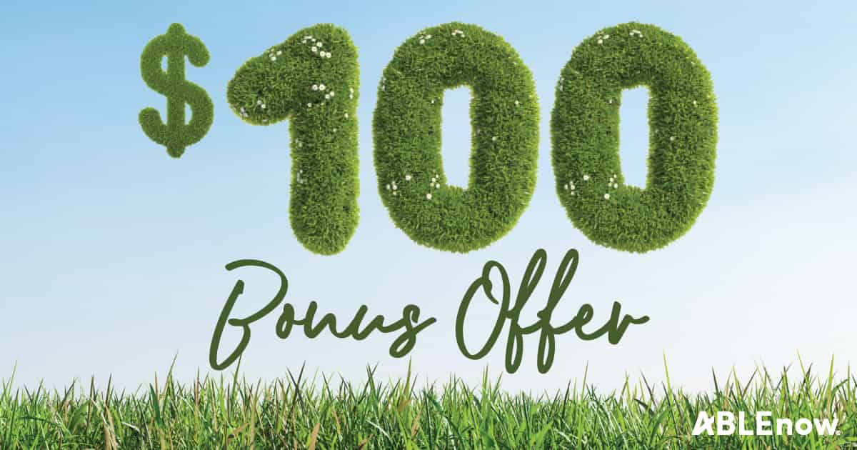 ABLEnow Spring Bonus: Save $50, Get $100 | ABLEnow
