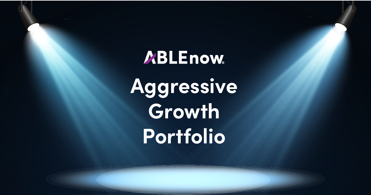ABLE to Invest: Aggressive Growth Portfolio | ABLEnow